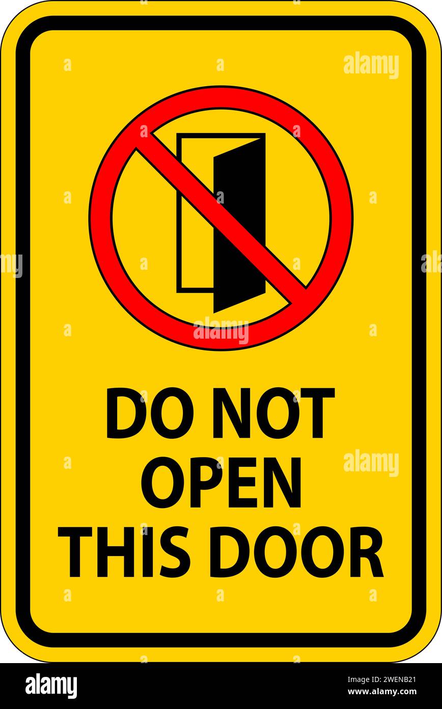 Danger Sign, Do Not Open This Door Stock Vector Image & Art - Alamy