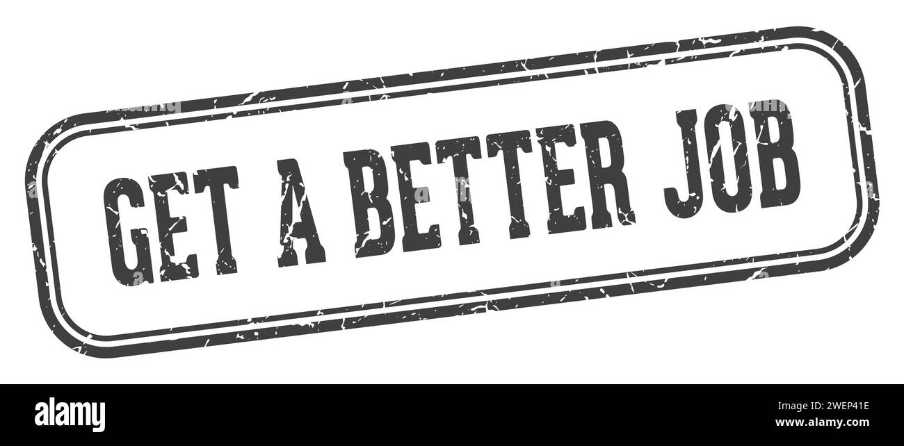 get a better job stamp. get a better job rectangular stamp isolated on ...
