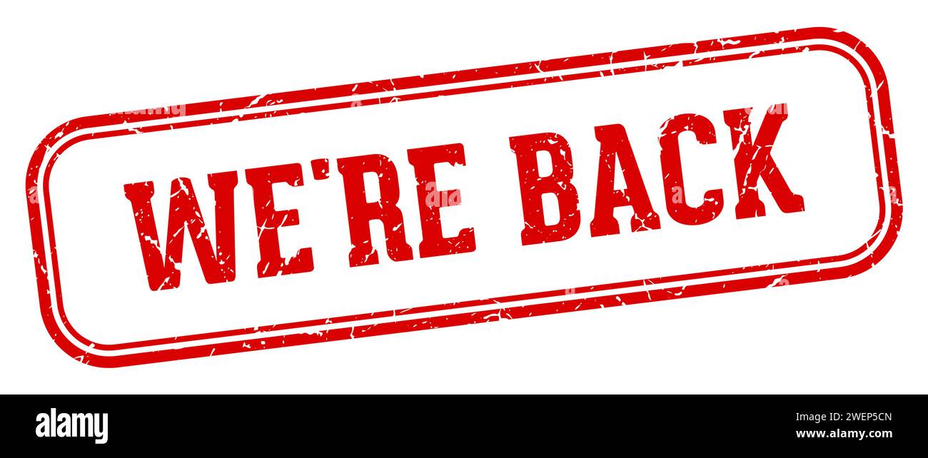 we're back stamp. we're back rectangular stamp isolated on white ...