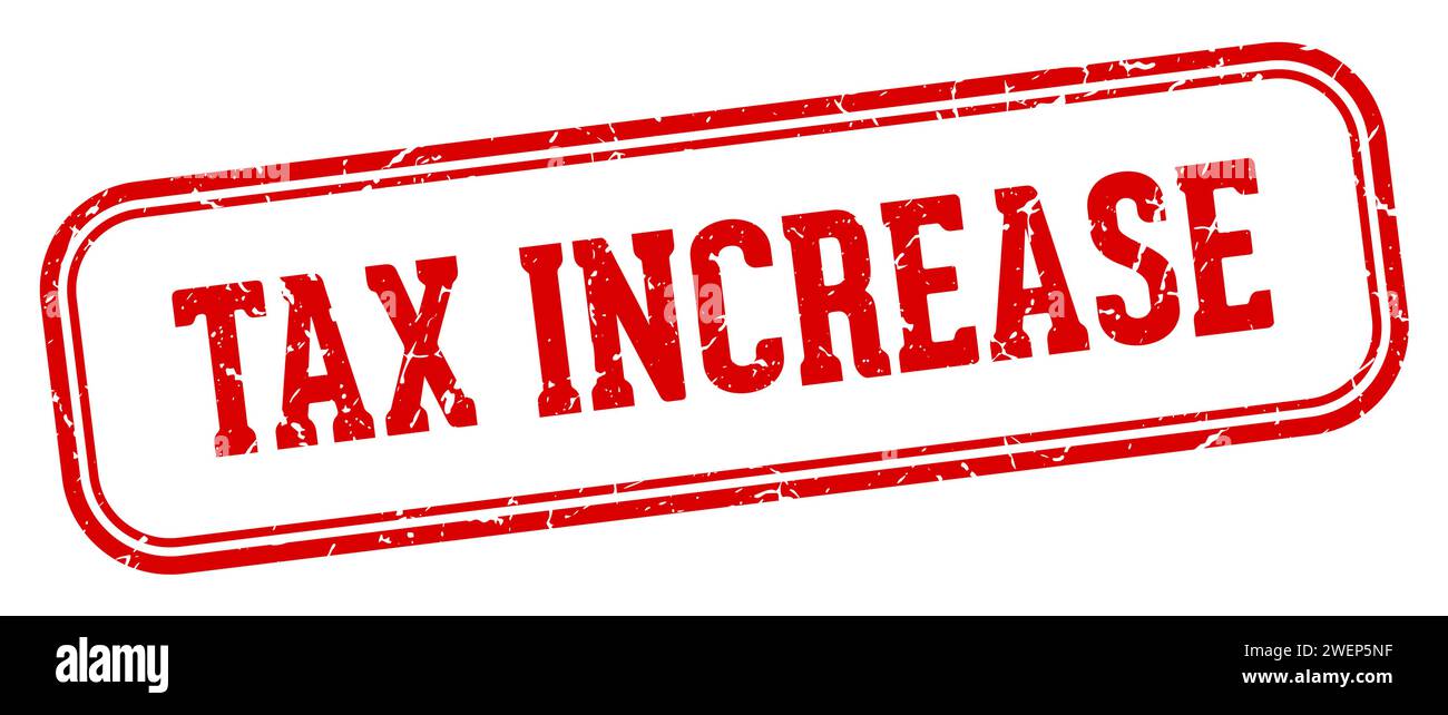 tax increase stamp. tax increase rectangular stamp isolated on white ...
