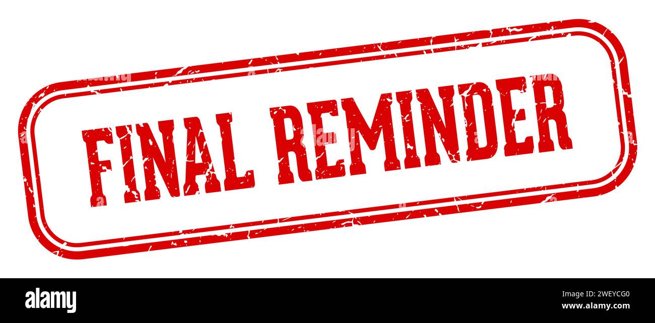 final reminder stamp. final reminder rectangular stamp isolated on ...