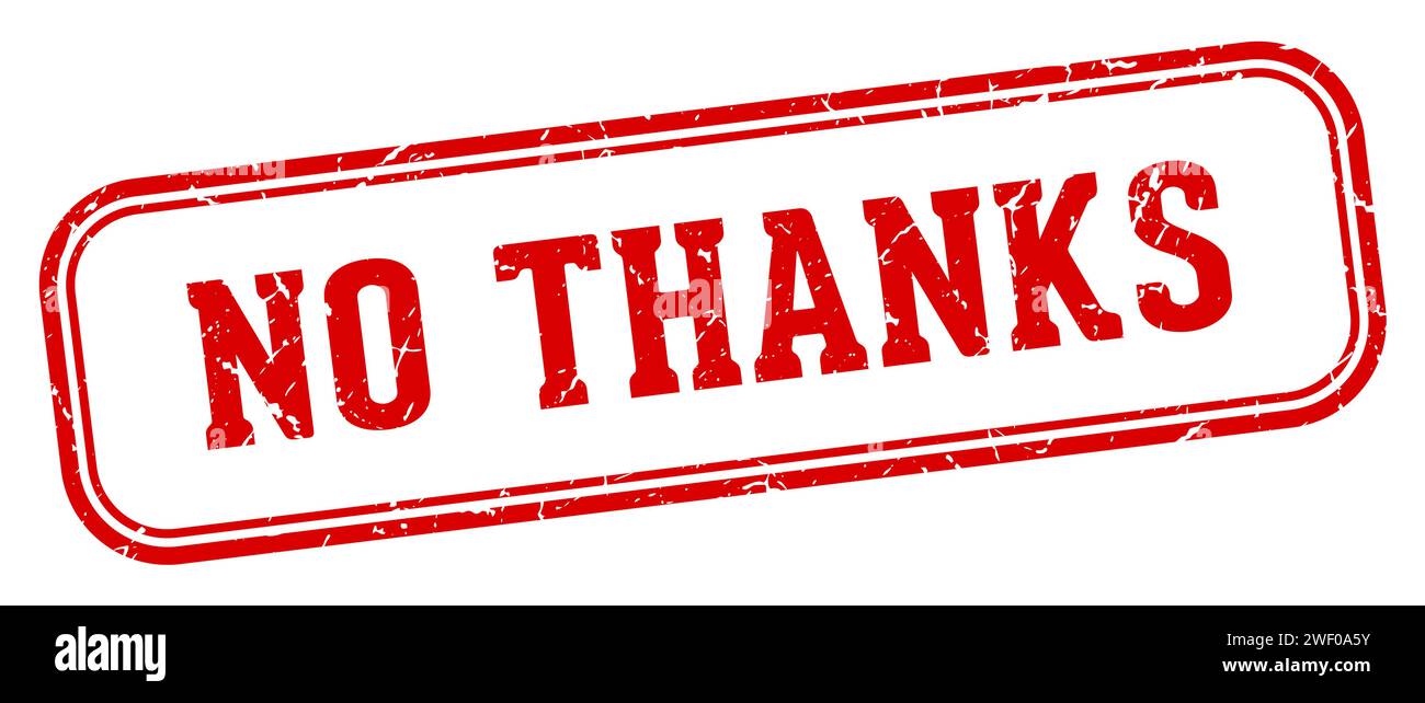 no thanks stamp. no thanks rectangular stamp isolated on white ...