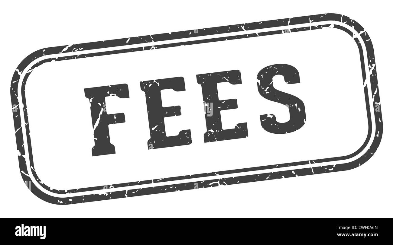 fees stamp. fees rectangular stamp isolated on white background Stock ...