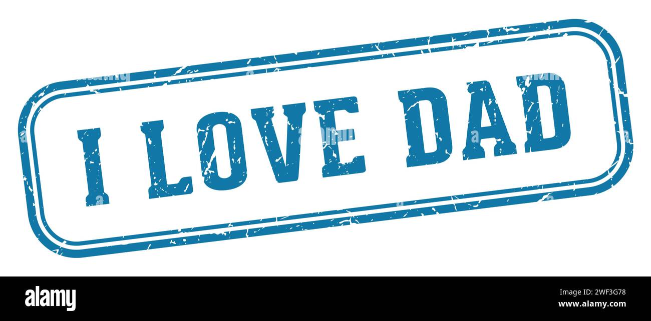 i love dad stamp. i love dad rectangular stamp isolated on white ...