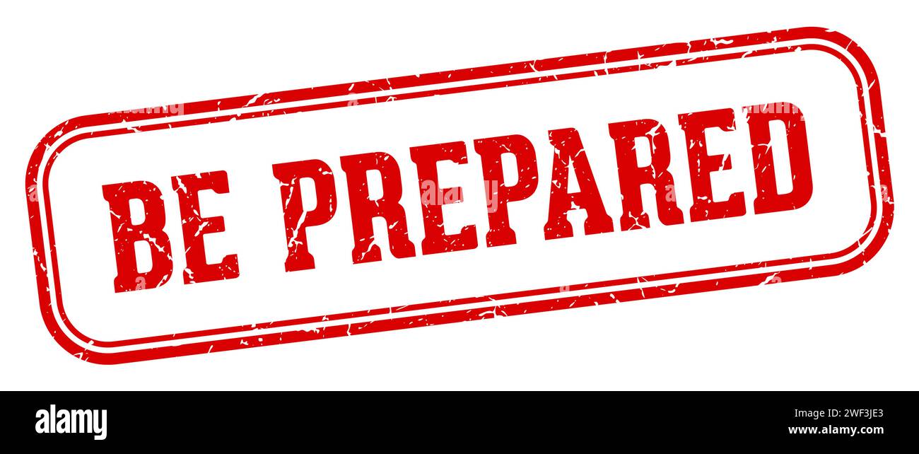 be prepared stamp. be prepared rectangular stamp isolated on white ...