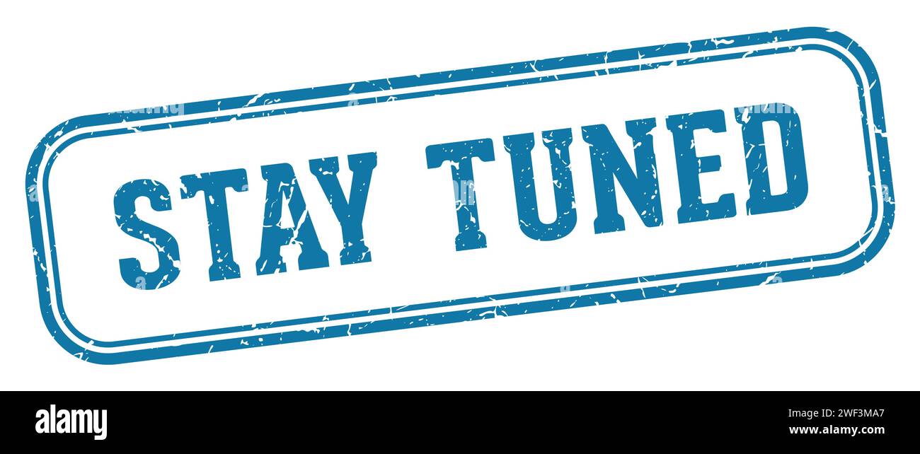 stay tuned stamp. stay tuned rectangular stamp isolated on white ...