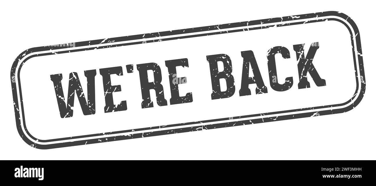 we're back stamp. we're back rectangular stamp isolated on white ...