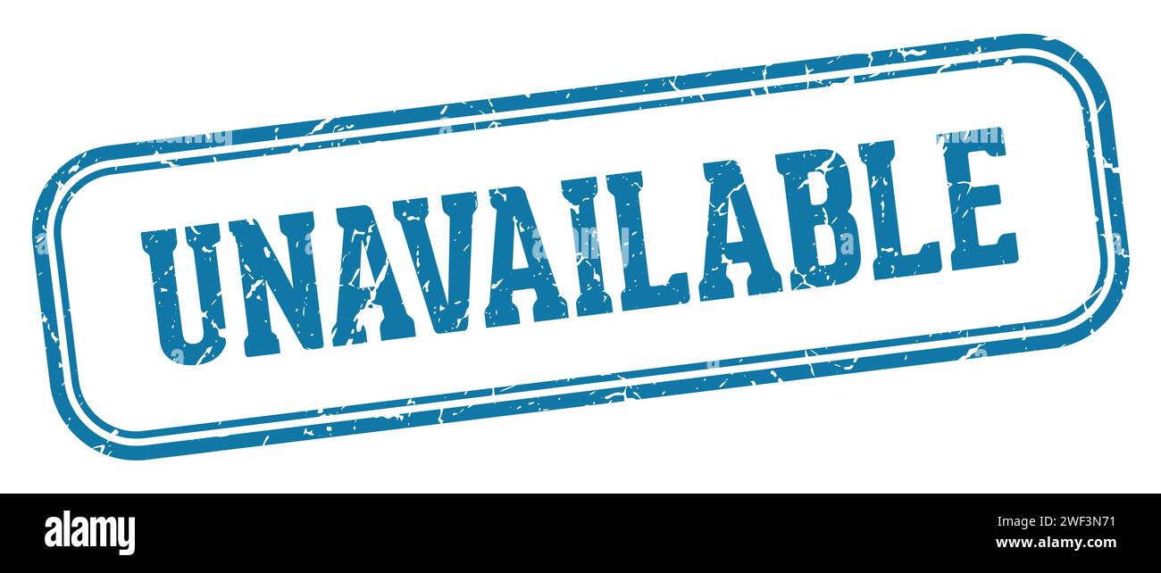 unavailable stamp. unavailable rectangular stamp isolated on white background Stock Vector Image ...