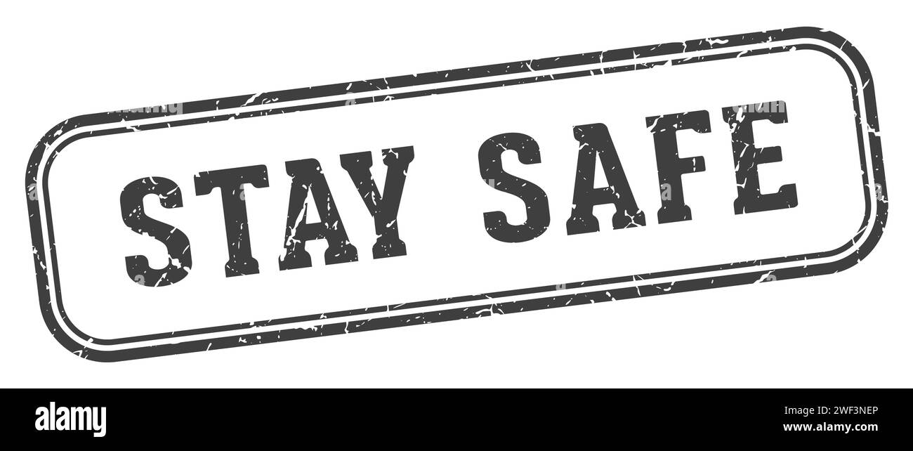 stay safe stamp. stay safe rectangular stamp isolated on white ...