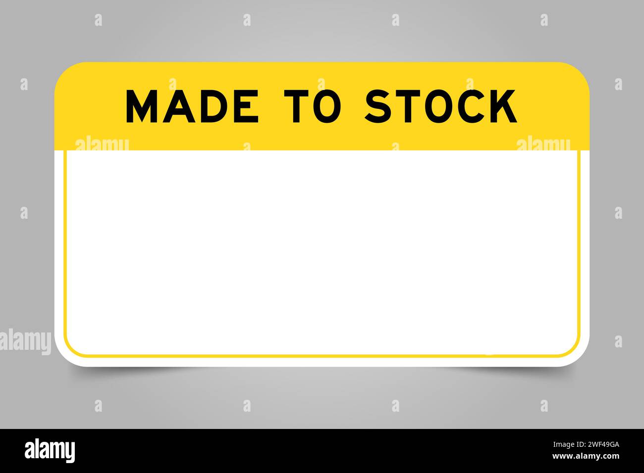 Label banner that have yellow headline with word made to stock and ...