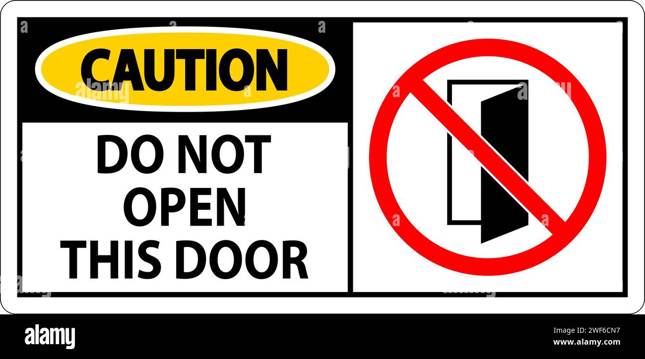 Caution Sign, Do Not Open This Door Stock Vector Image & Art - Alamy