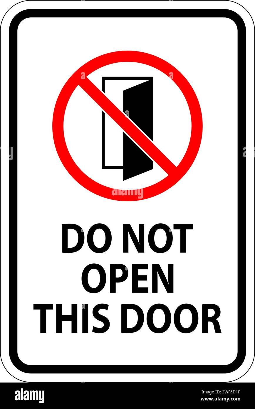 Danger Sign, Do Not Open This Door Stock Vector Image & Art - Alamy