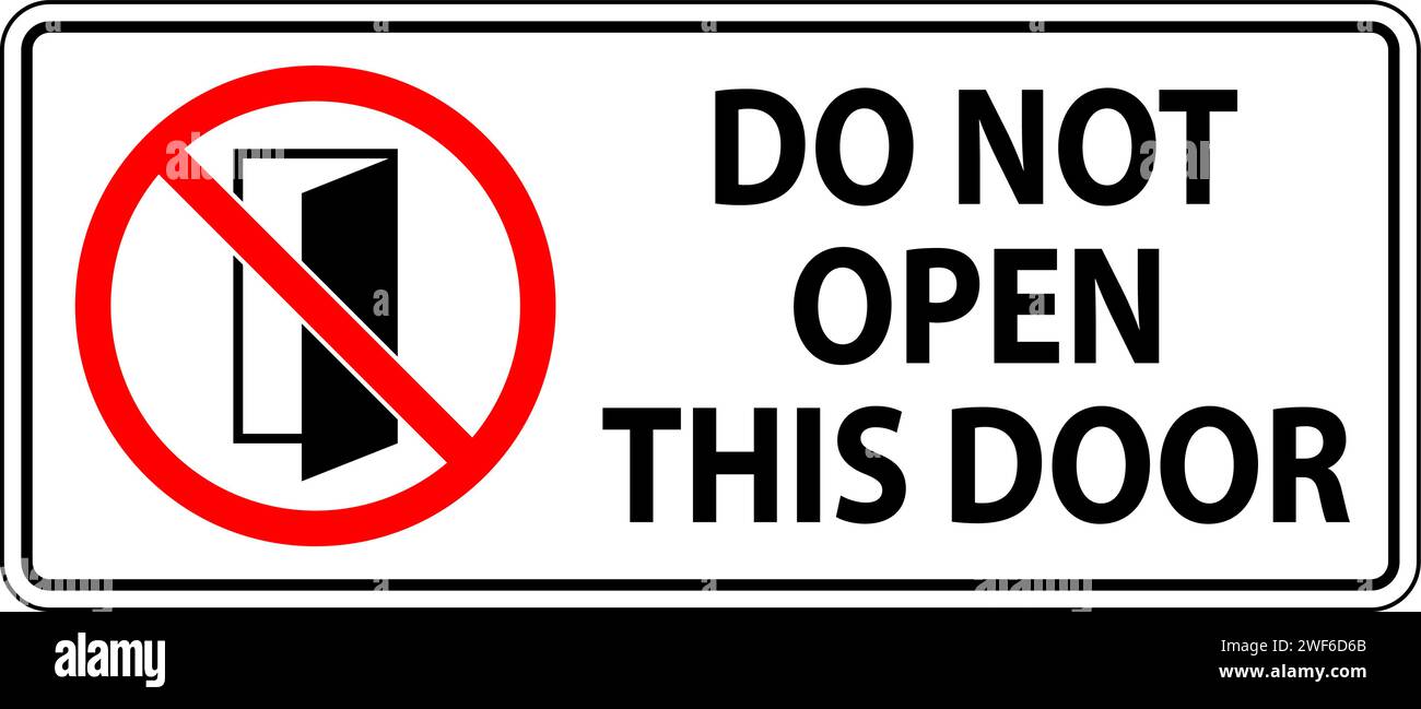 Danger Sign, Do Not Open This Door Stock Vector Image & Art - Alamy