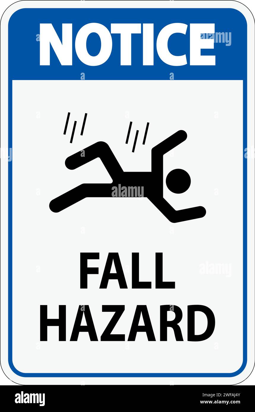 Notice Sign, Fall Hazard Stock Vector Image & Art - Alamy