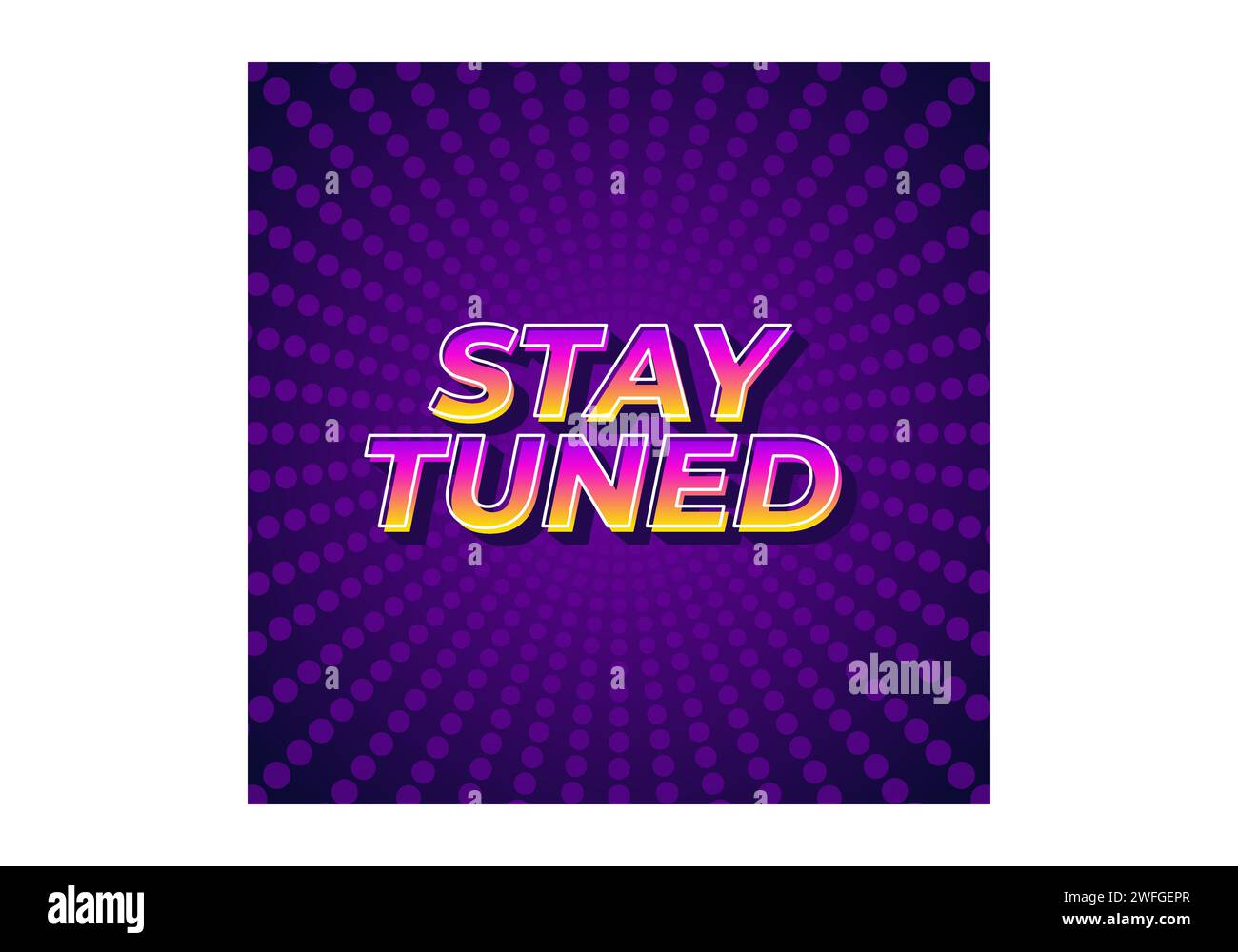Stay tuned. Text effect design in eye catching color with 3D look style ...