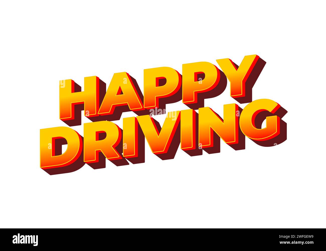 Happy driving. Text effect design in eye catching color and 3D effect ...