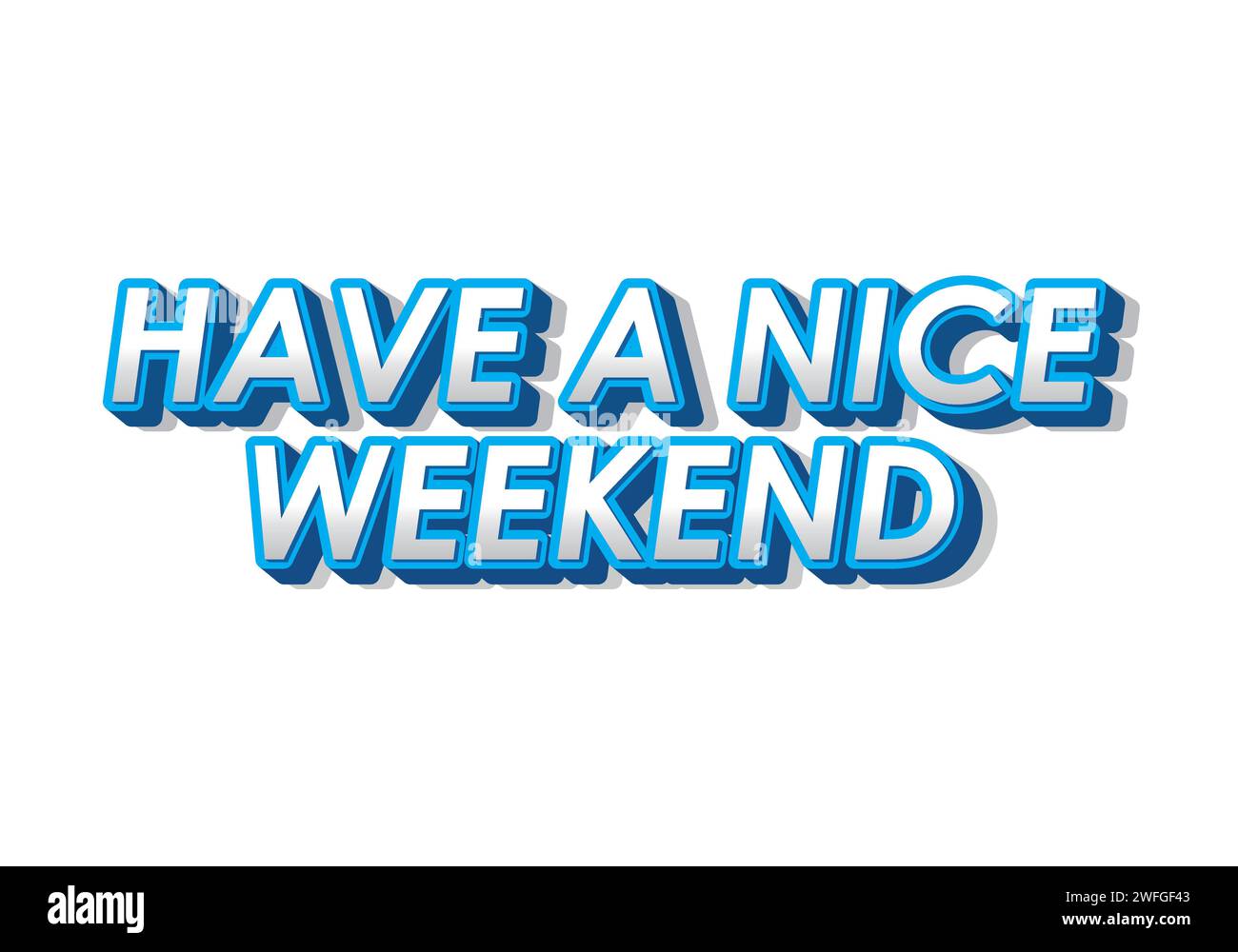 Have a nice weekend. Text effect design in 3d style with eye catching ...