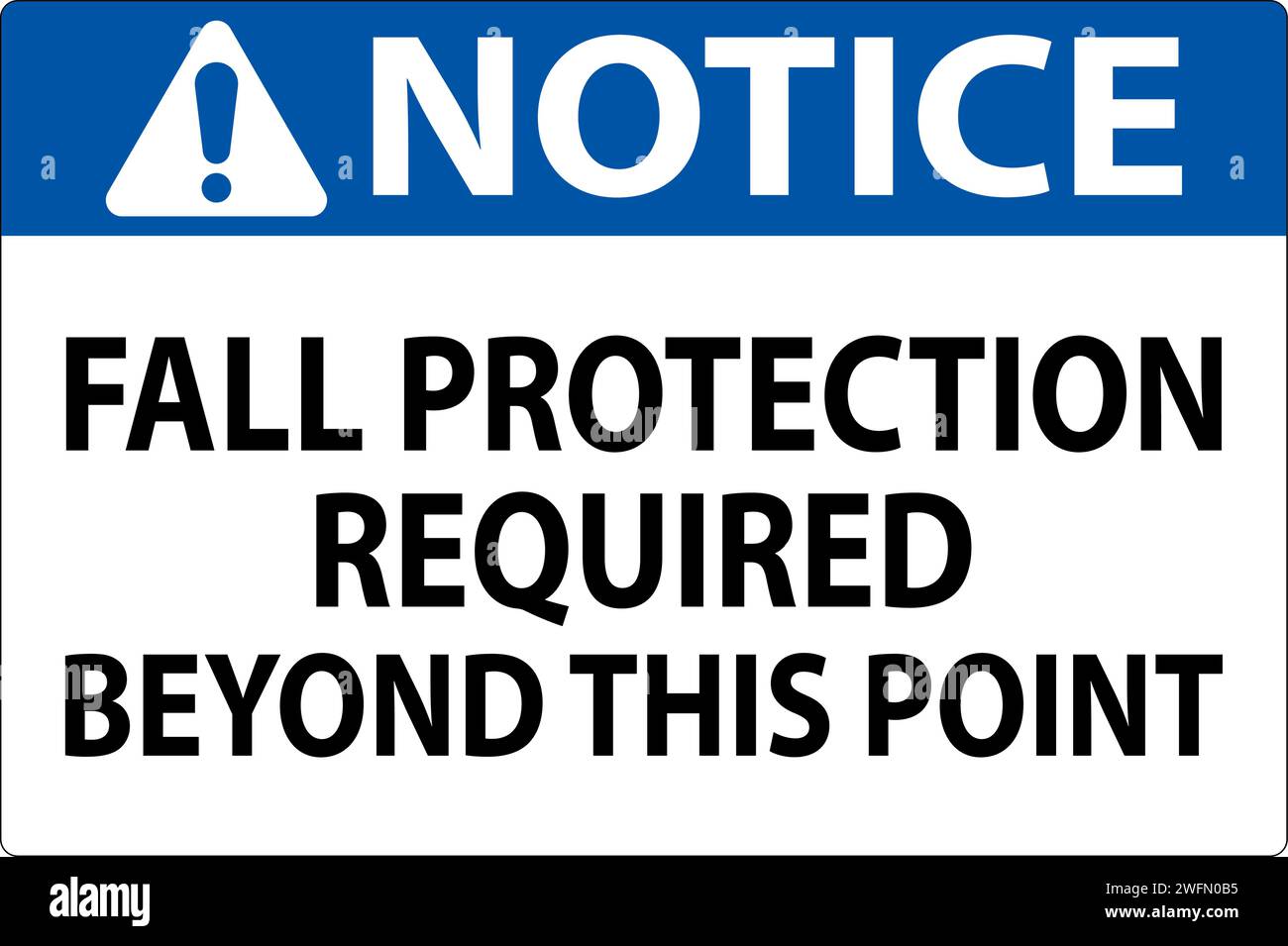 Notice Sign, Fall Protection Required Beyond This Point Stock Vector ...