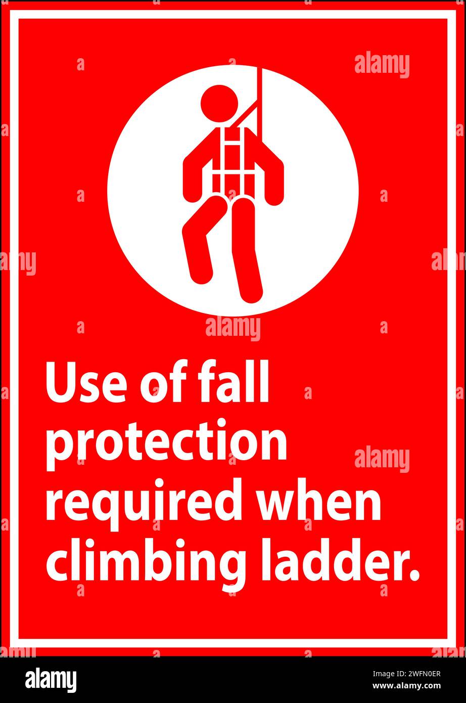 Caution Sign, Use Of Fall Protection Required When Climbing Ladder ...