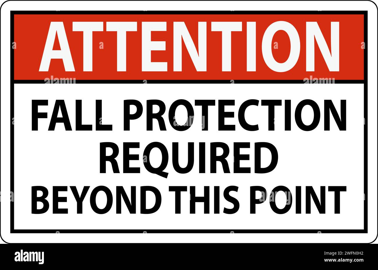 Attention Sign, Fall Protection Required Beyond This Point Stock Vector ...