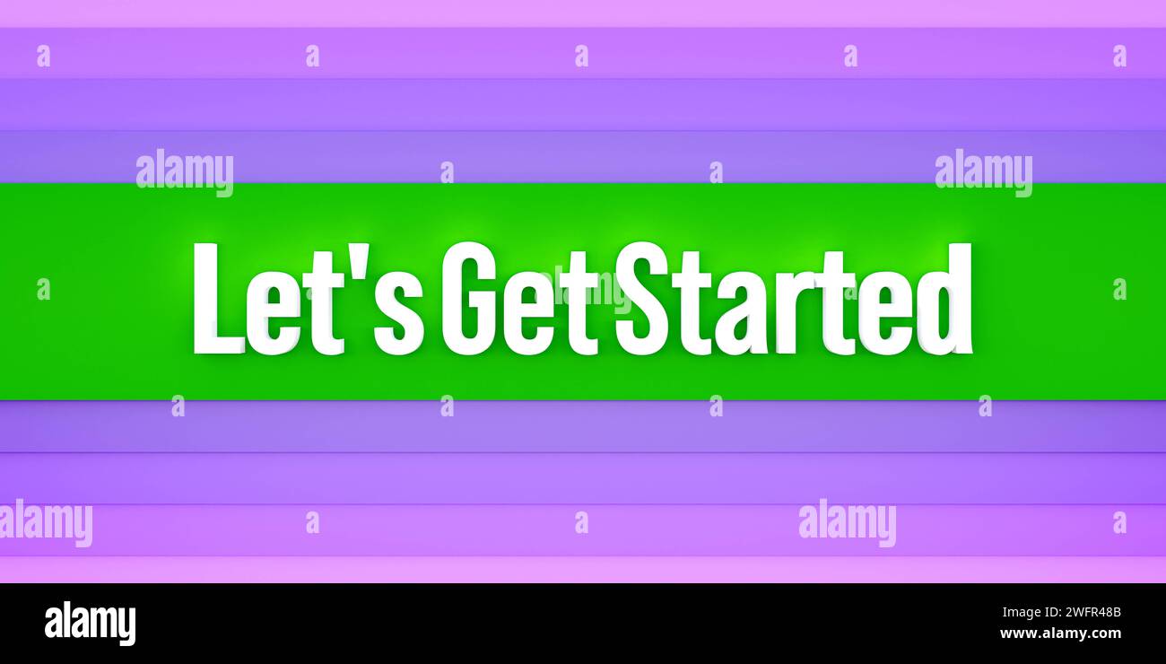 Let s get started. Let s get started. Purple and green colored stripes ...