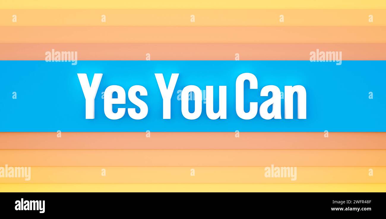 Yes you can. Yes you can. Yellow and blue colored stripes. The text ...