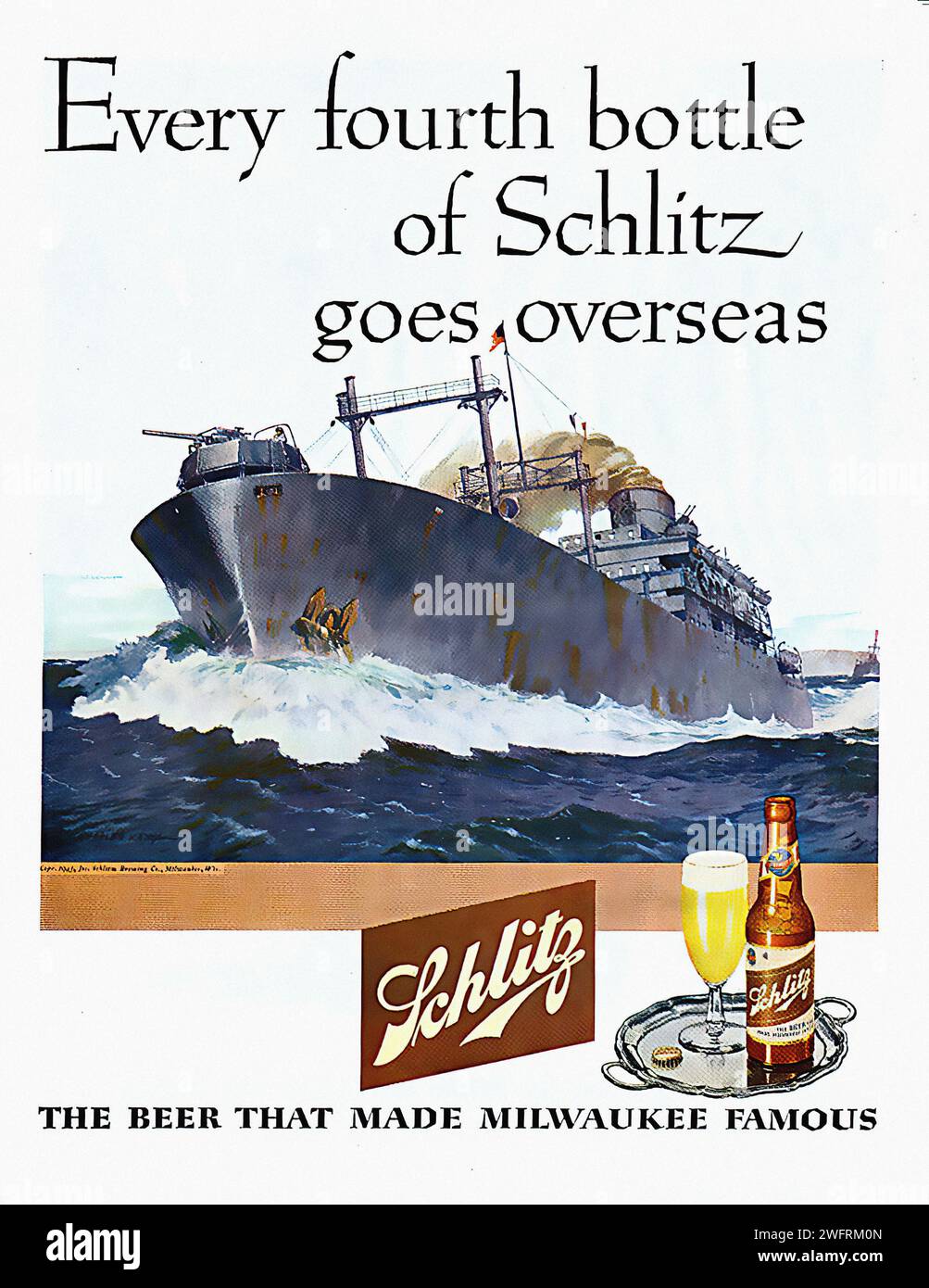 “EVERY FOURTH BOTTLE OF SCHLITZ GOES OVERSEAS” A World War II era ...