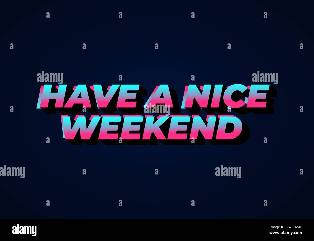 Have a nice weekend. Text effect design in 3d style with eye catching ...
