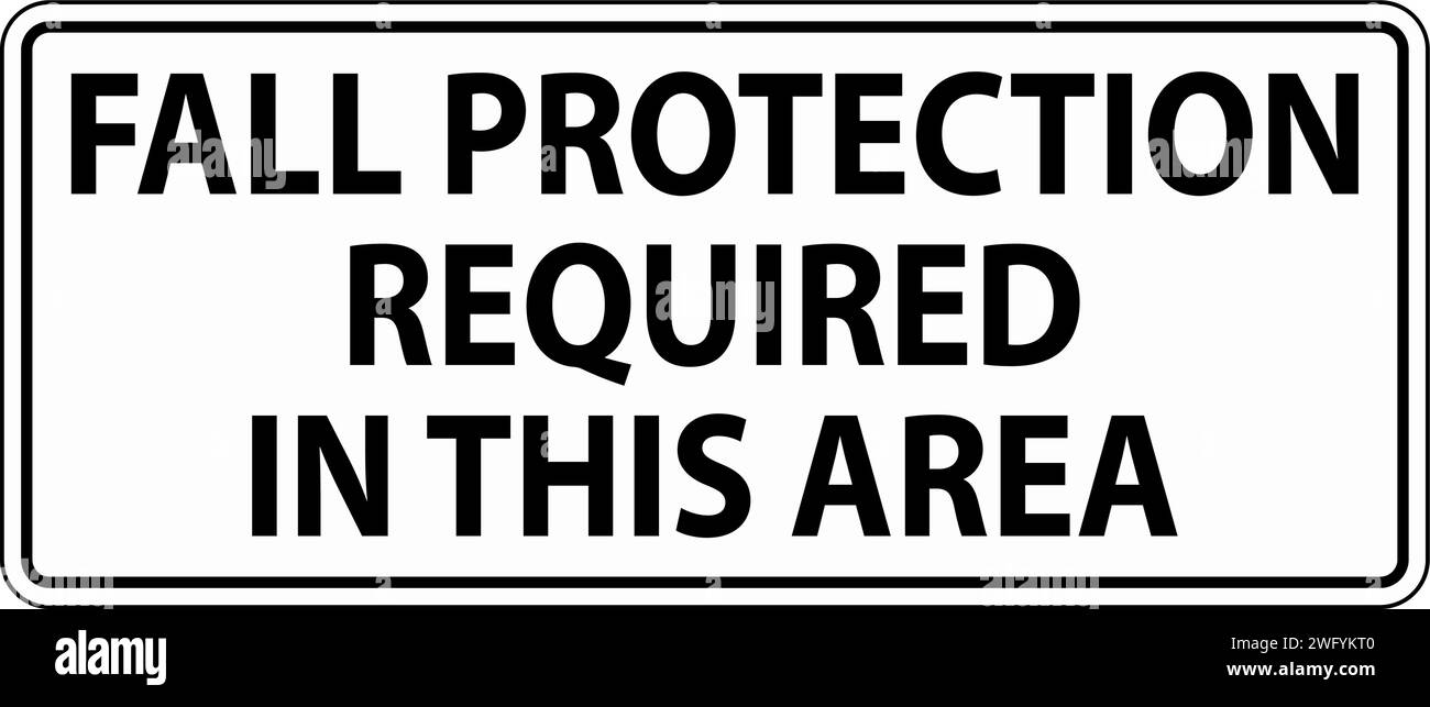 Caution Sign, Fall Protection Required In This Area Stock Vector Image ...