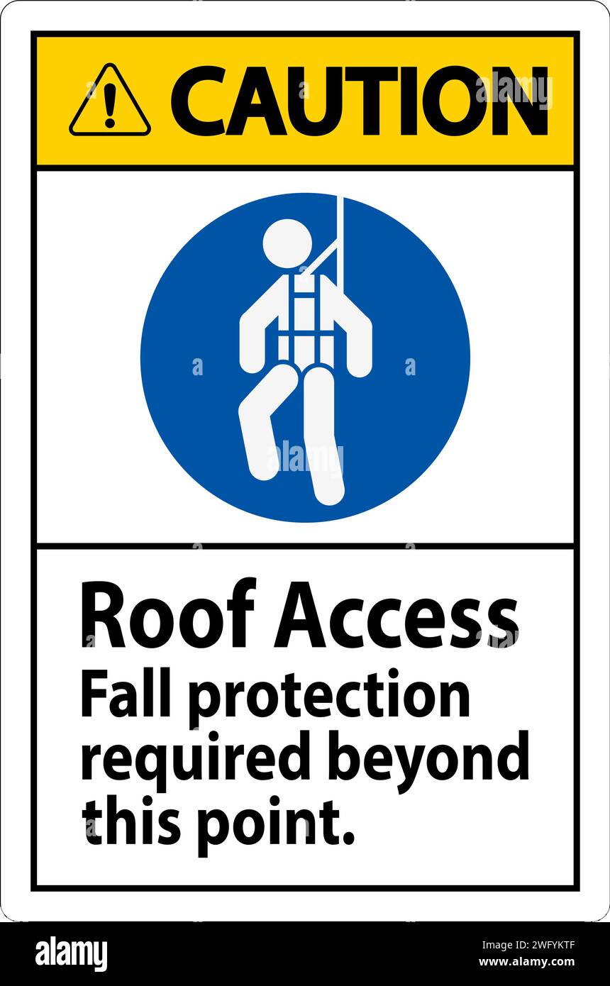 Caution Sign, Roof Access - Fall Protection Required Beyond This Point ...