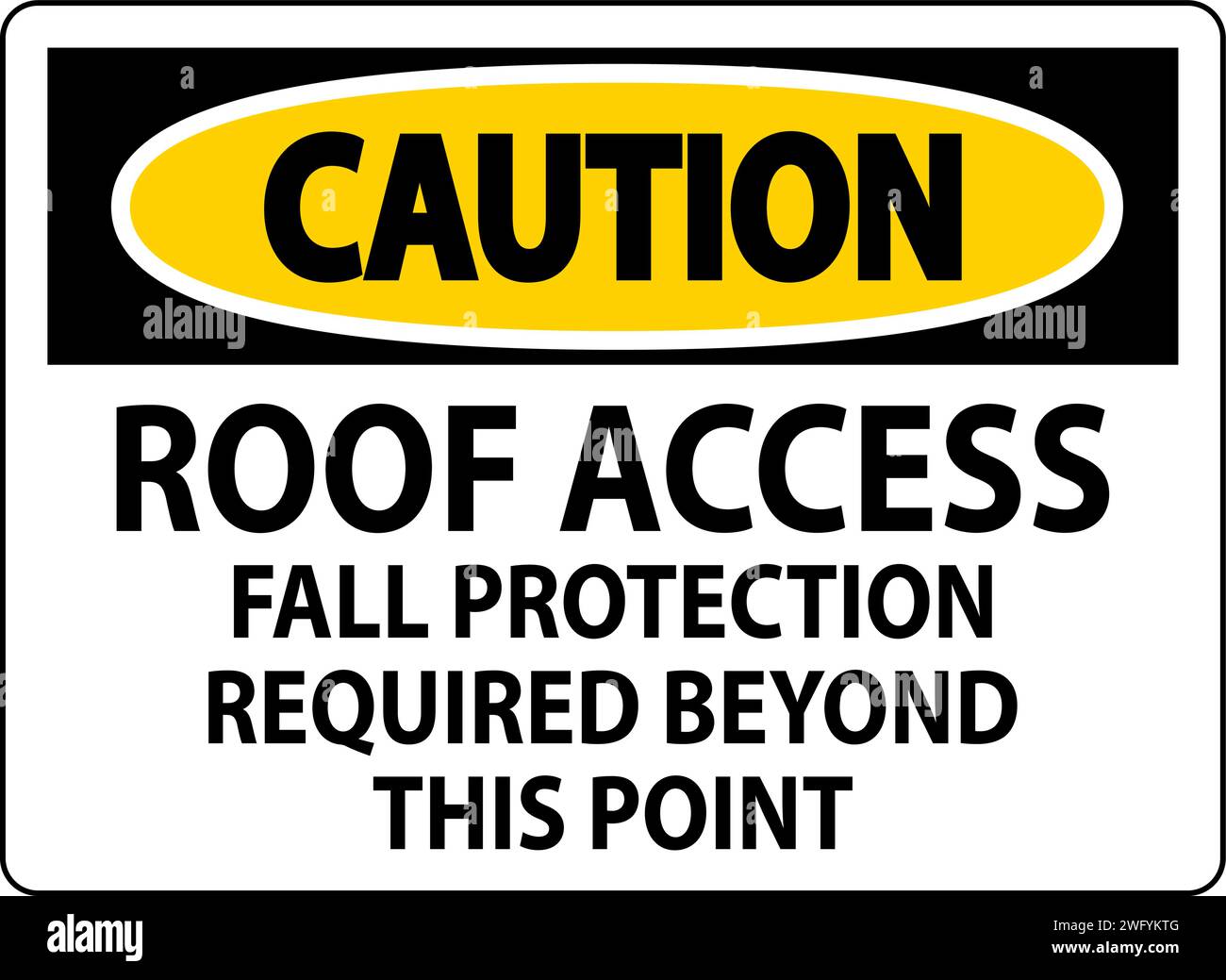 Caution Sign, Roof Access, Fall Protection Required Beyond This Point ...