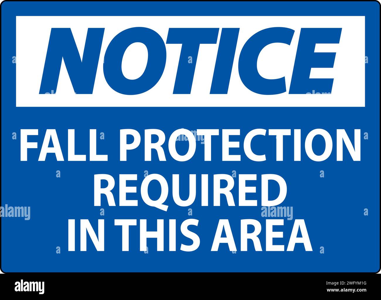 Notice Sign, Fall Protection Required In This Area Stock Vector Image ...