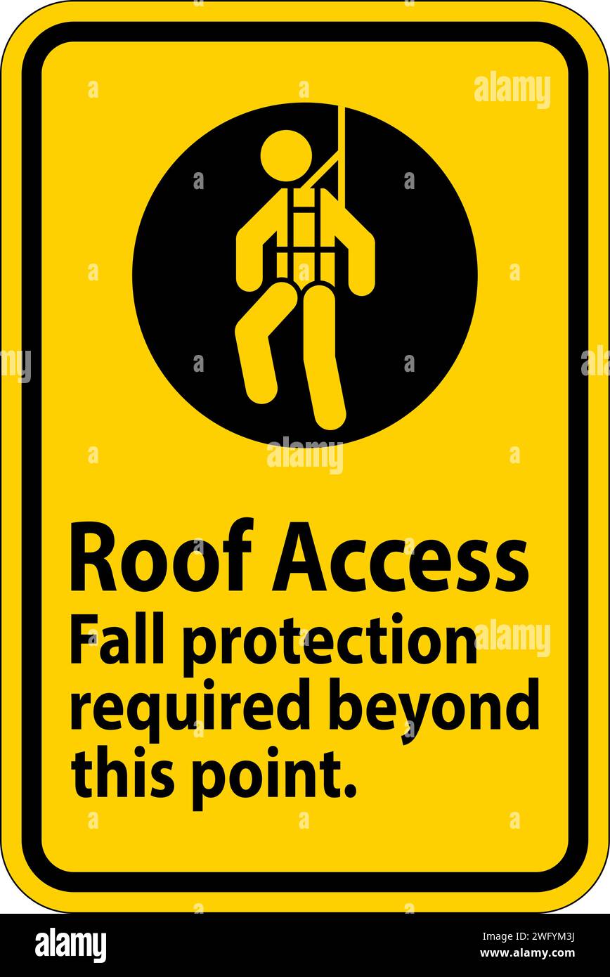 Warning Sign, Roof Access - Fall Protection Required Beyond This Point ...