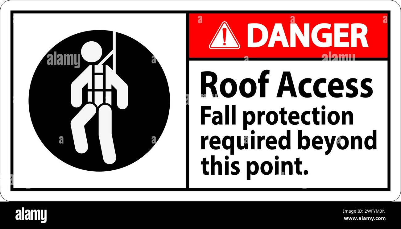 Danger Sign, Roof Access - Fall Protection Required Beyond This Point ...