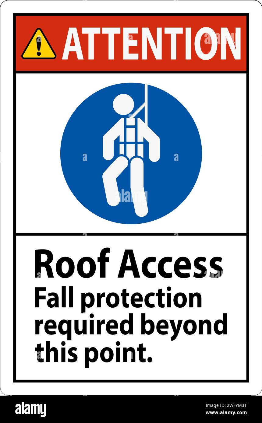 Attention Sign, Roof Access - Fall Protection Required Beyond This ...