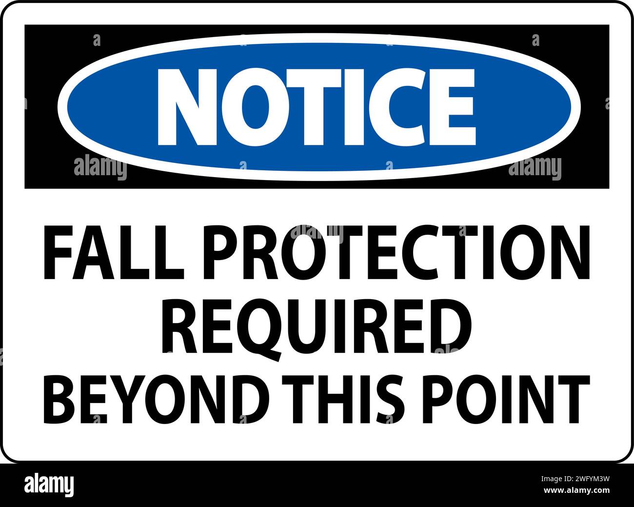 Notice Sign, Fall Protection Required Beyond This Point Stock Vector ...