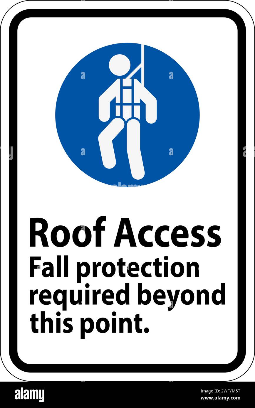 Warning Sign, Roof Access - Fall Protection Required Beyond This Point ...