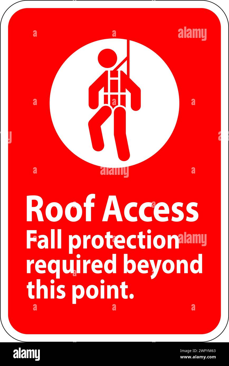 Warning Sign, Roof Access - Fall Protection Required Beyond This Point ...