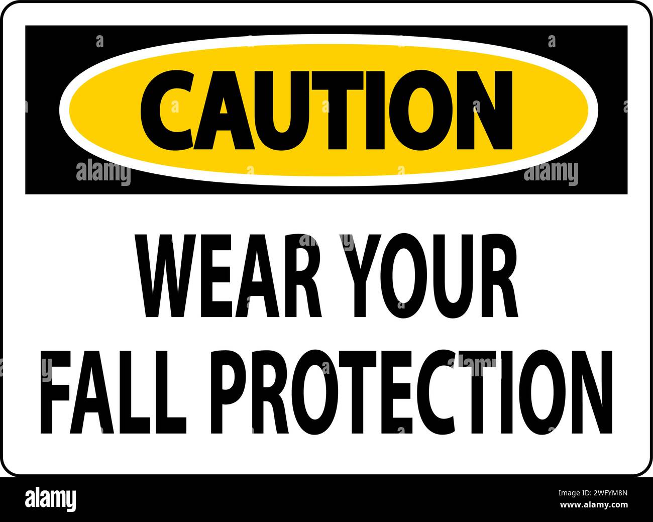 Caution Sign, Wear Your Fall Protection Stock Vector Image & Art - Alamy