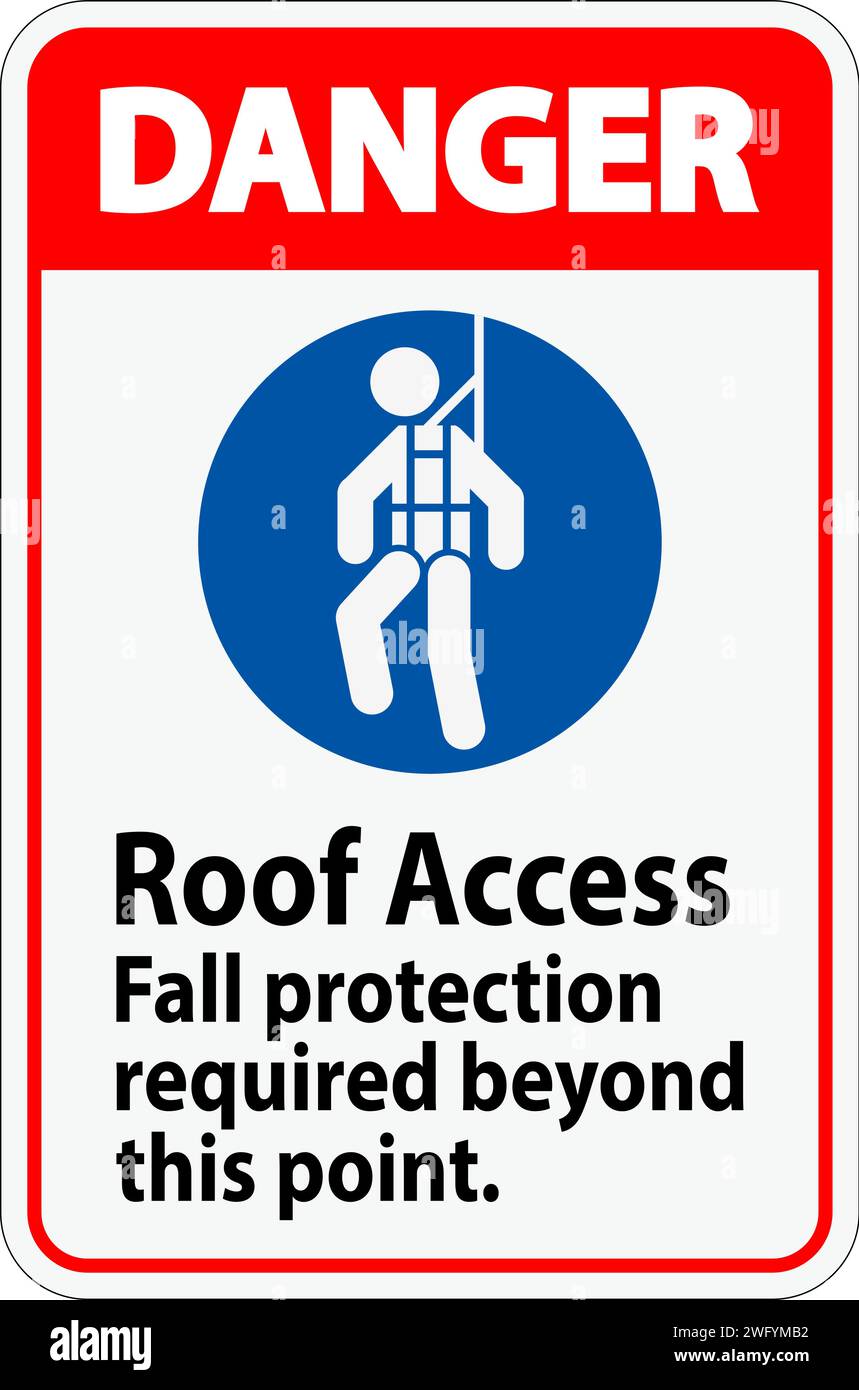 Danger Sign, Roof Access - Fall Protection Required Beyond This Point ...
