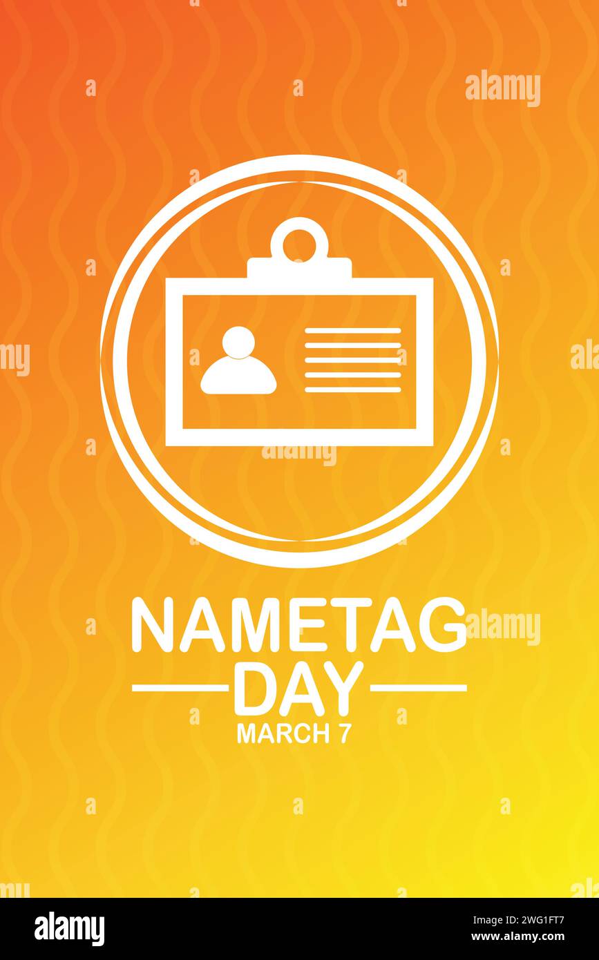 Nametag Day Vector Illustration. March 07. Suitable for Mobile ...