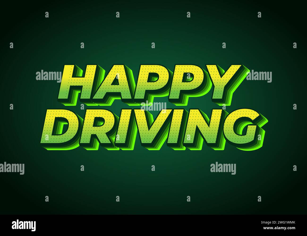 Happy driving. Text effect design in eye catching color and 3D effect ...