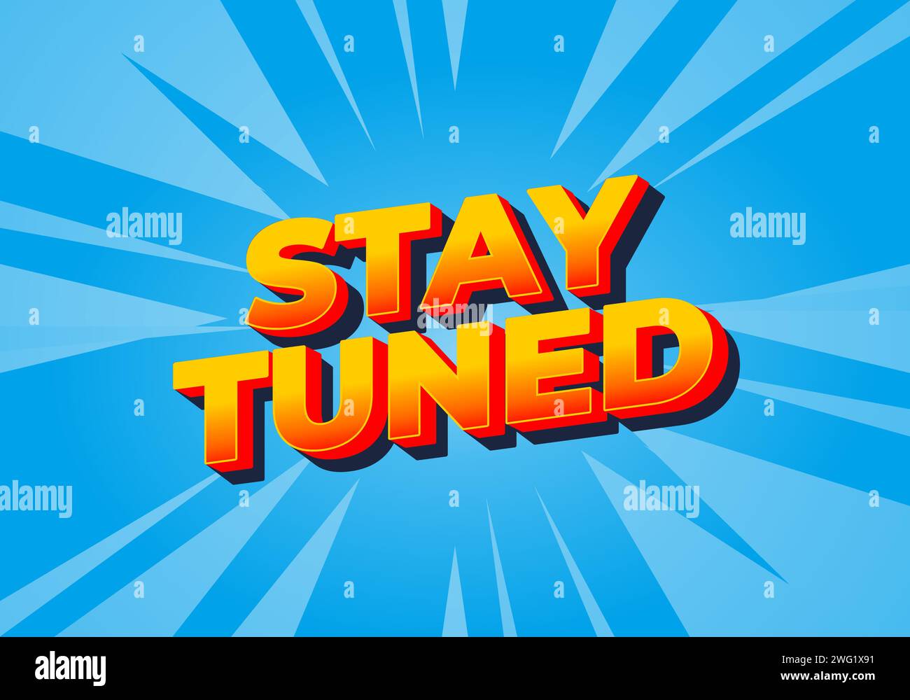 Stay tuned. Text effect design in eye catching color with 3D look style ...