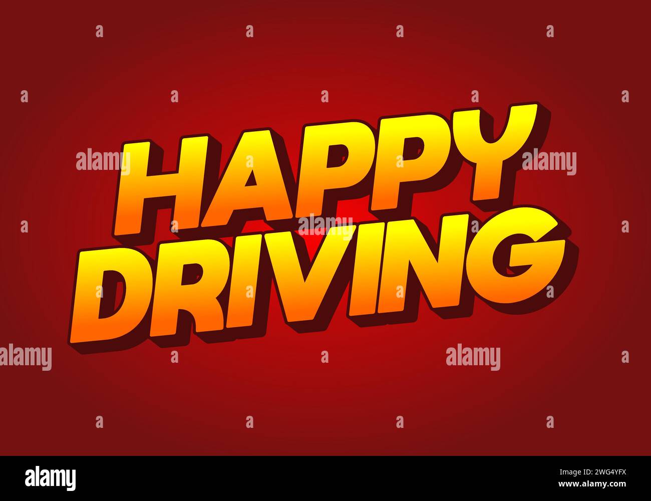 Happy driving. Text effect design in eye catching color and 3D effect ...