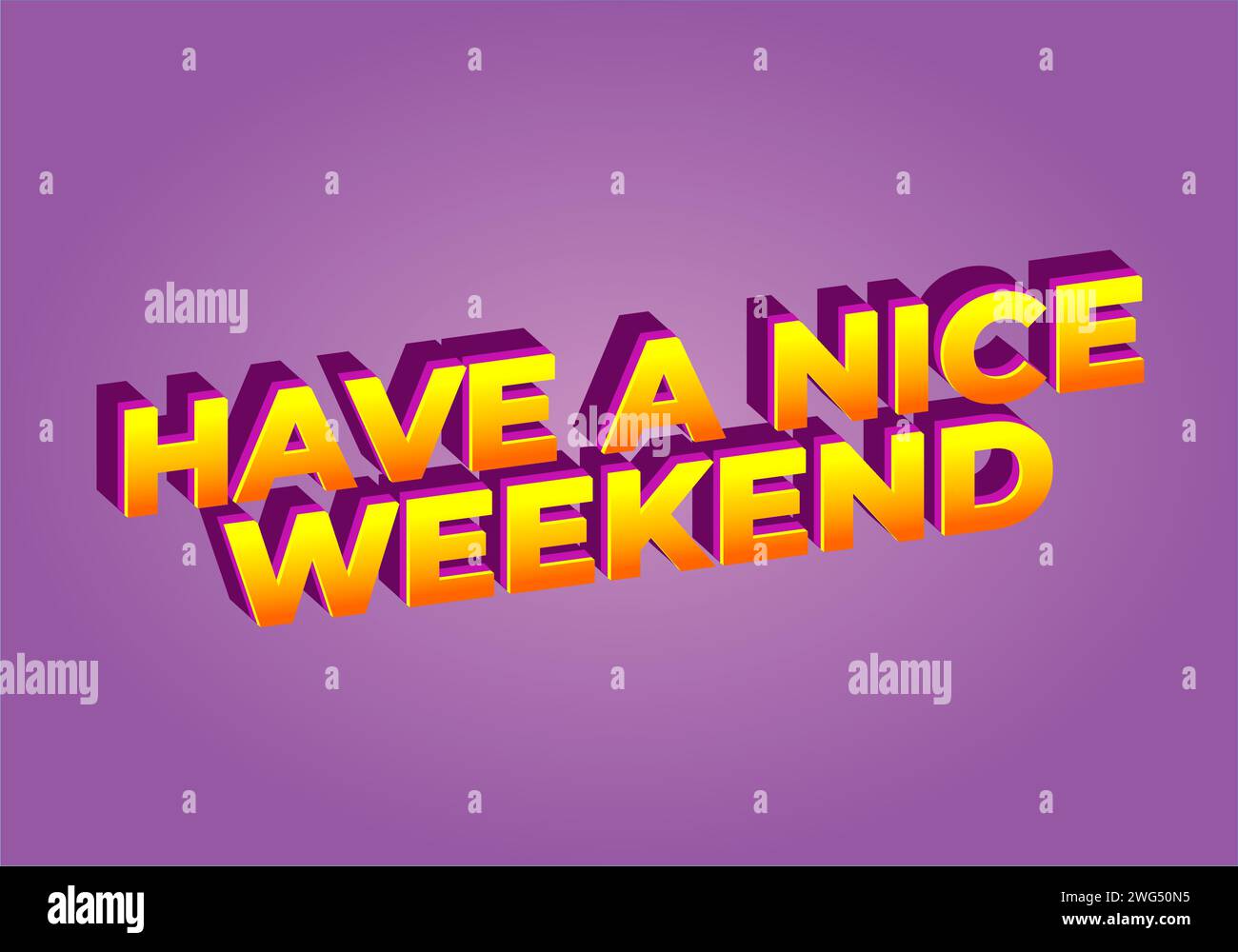 Have a nice weekend. Text effect design in 3d style with eye catching ...