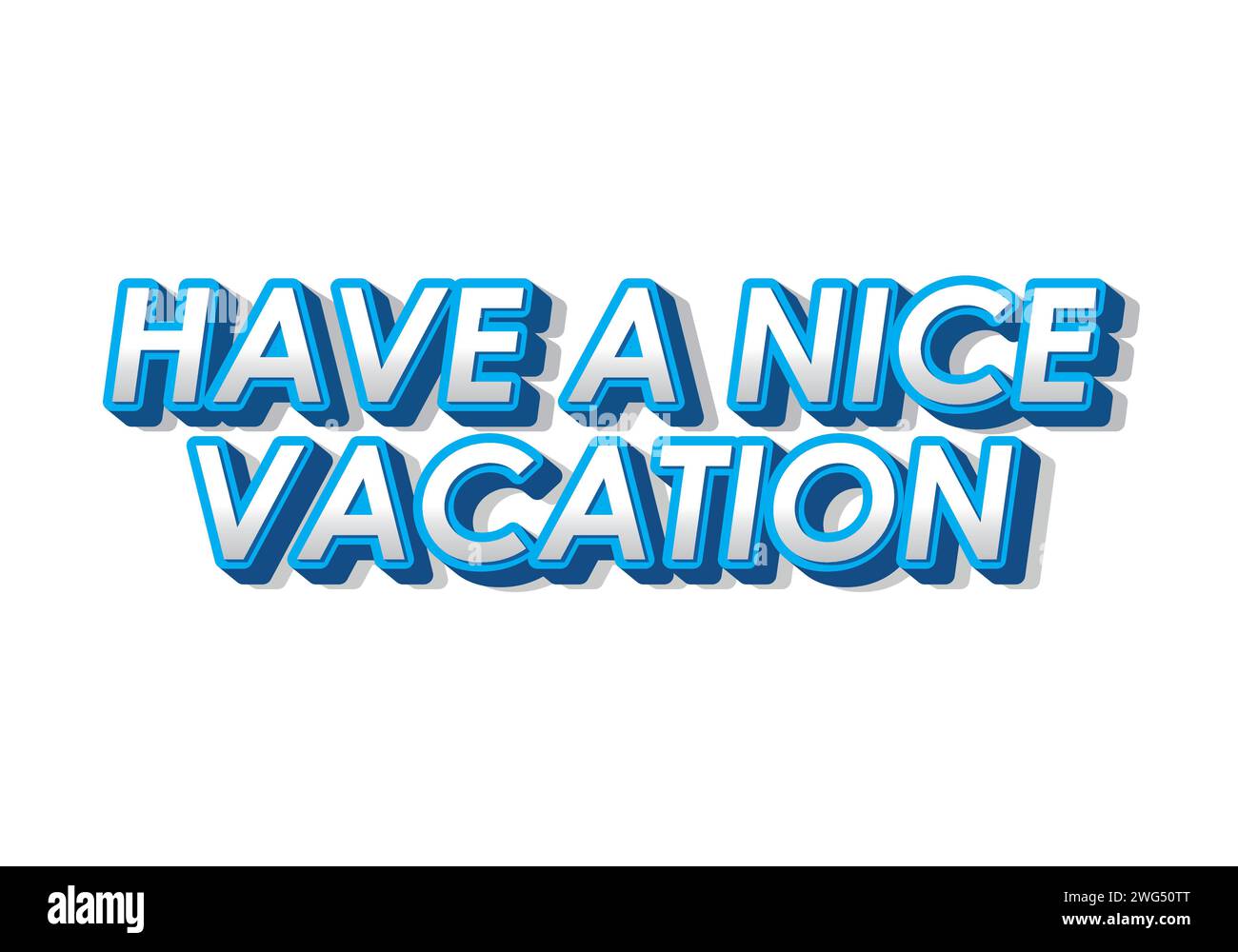Have a nice vacation. Text effect design in 3d style with eye catching ...