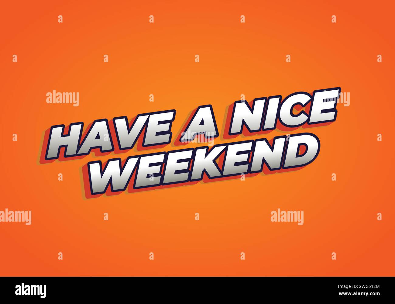 Have a nice weekend. Text effect design in 3d style with eye catching ...
