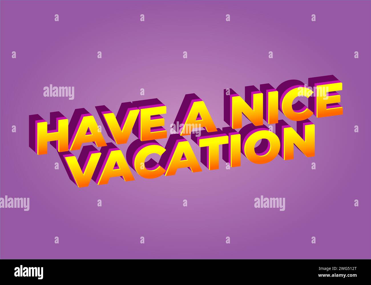 Have a nice vacation. Text effect design in 3d style with eye catching ...