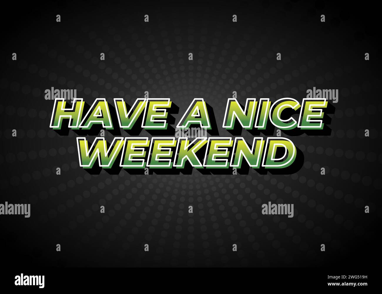 Have a nice weekend. Text effect design in 3d style with eye catching ...