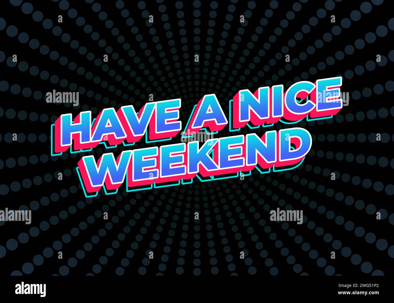 Have a nice weekend. Text effect design in 3d style with eye catching ...